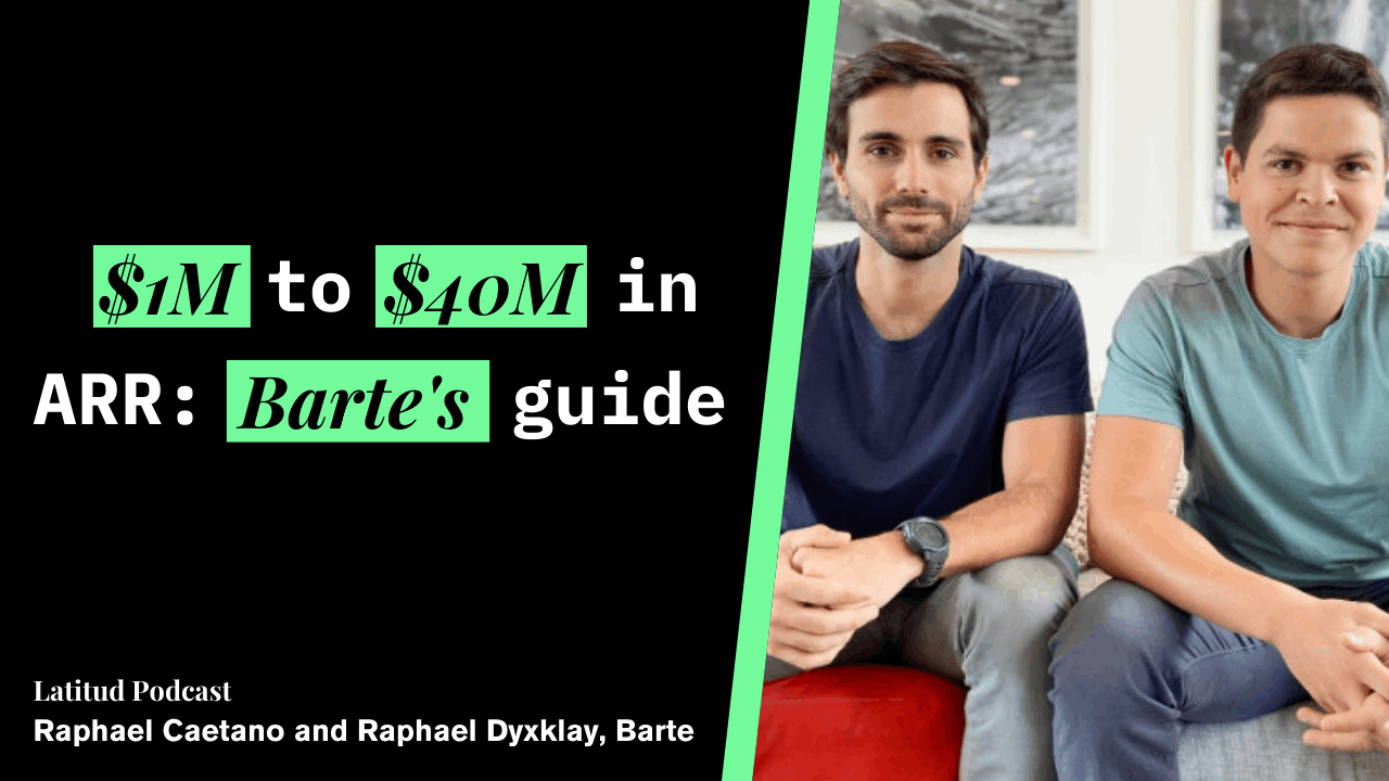 The Playbook For Building In Public: Barte’s Caetano Lacerda and Raphael Dyxklay | Latitud Podcast